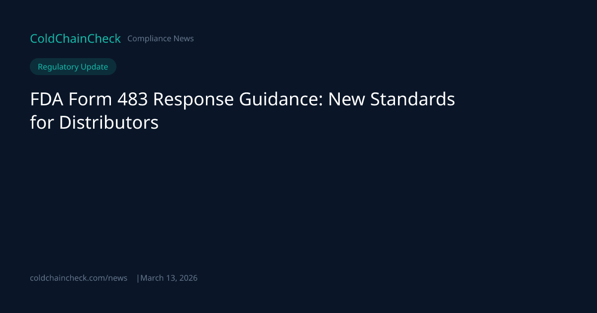 FDA Form 483 Response Guidance 2026 | 15-Day Rule — ColdChainCheck