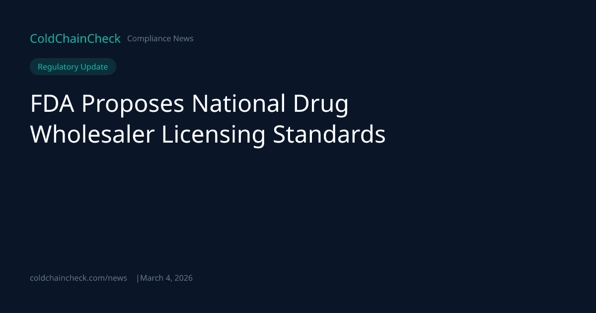 FDA Drug Wholesaler Licensure 2026 | New Rules — ColdChainCheck