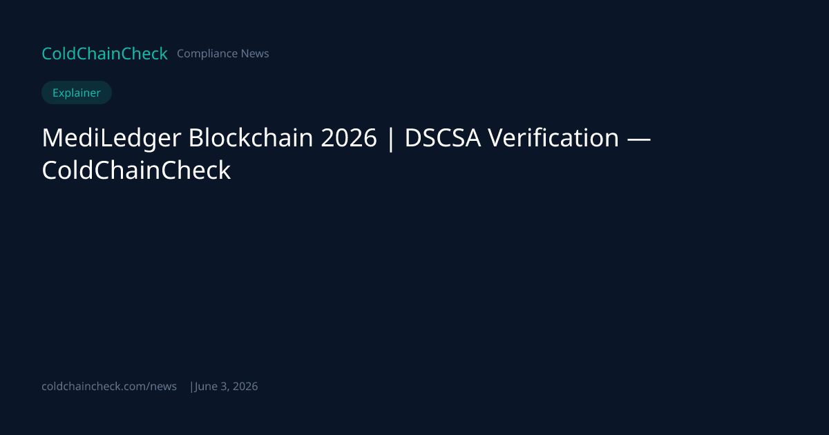 MediLedger Blockchain 2026 | DSCSA Verification — ColdChainCheck